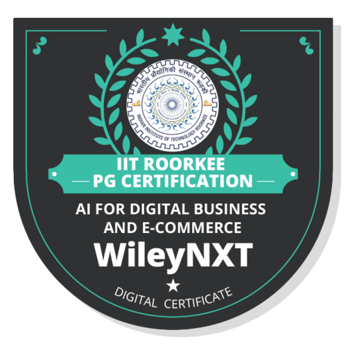IIT Roorkee - Wiley Post Graduate Certification in AI for Digital Business & E-Commerce - Credly