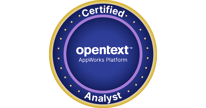 OpenText Certified Analyst - AppWorks Platform - Credly