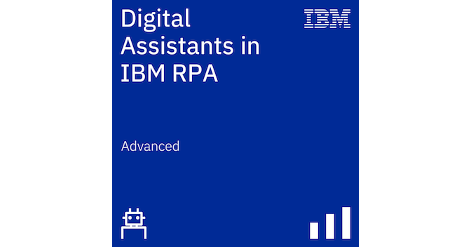 Digital Assistants in IBM Robotic Process Automation - Credly