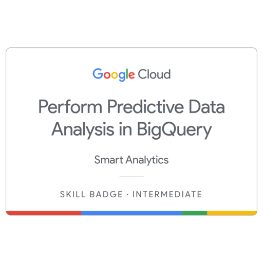 Perform Predictive Data Analysis in BigQuery Skill Badge - Credly