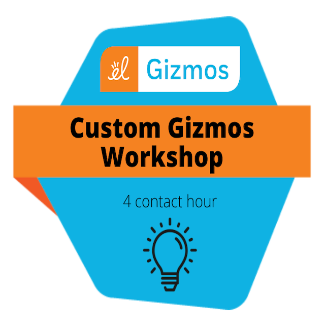 Custom Gizmos Workshop (4 Hours) - Credly
