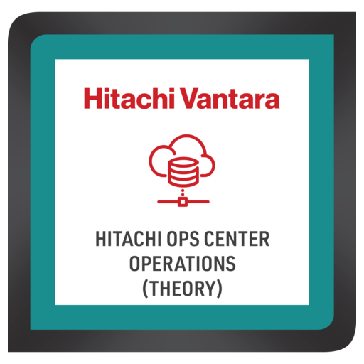 Hitachi Ops Center Operations (Theory) - Credly