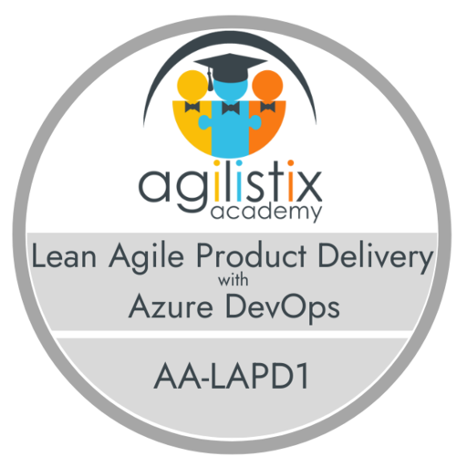Agilistix Academy - Lean Agile Product Delivery With Azure DevOps - Credly