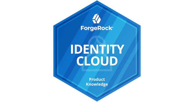 ForgeRock Identity Cloud Product Knowledge - Credly