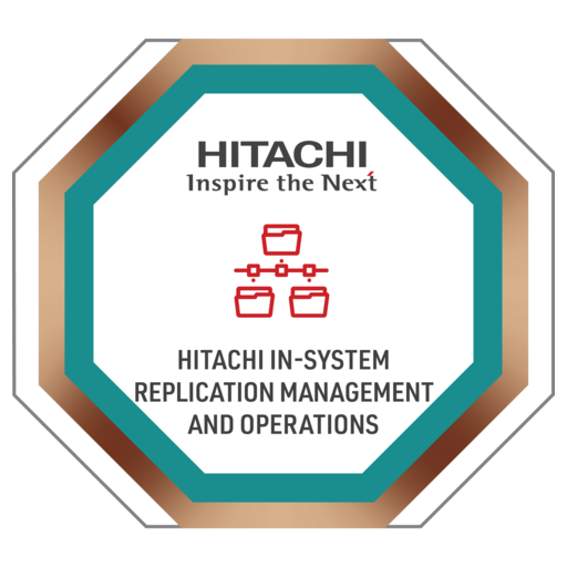 Hitachi In-System Replication Management and Operations - Credly