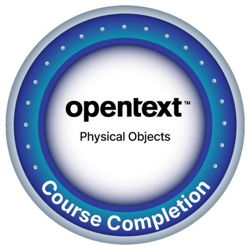 OpenText Course Completion - Physical Objects - Credly OpenText Course Completion - Physical Objects - Credly