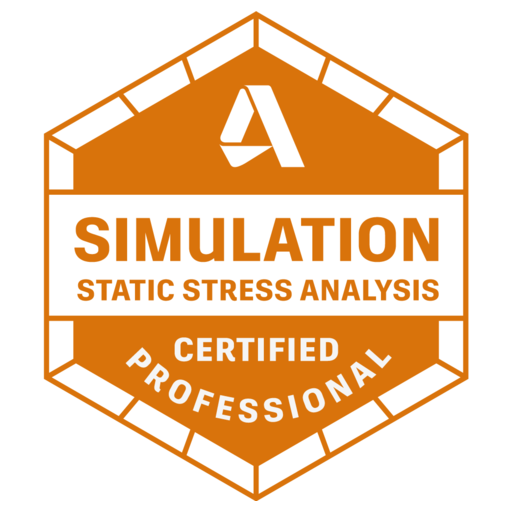 Autodesk Certified Professional in Simulation for Static Stress Analysis - Credly