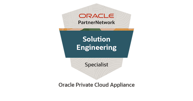 Oracle Private Cloud Appliance Solution Engineer Specialist - Credly