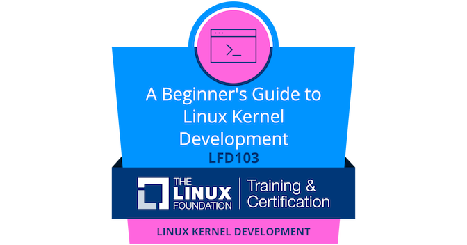LFD103: A Beginner's Guide to Linux Kernel Development - Credly