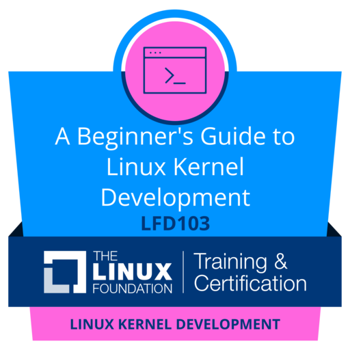 LFD103: A Beginner's Guide to Linux Kernel Development - Credly