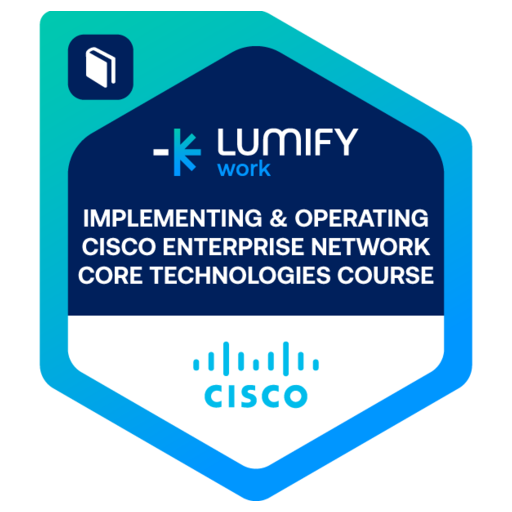 Implementing and Operating Cisco Enterprise Network Core Technologies (ENCOR) Course Completion ...
