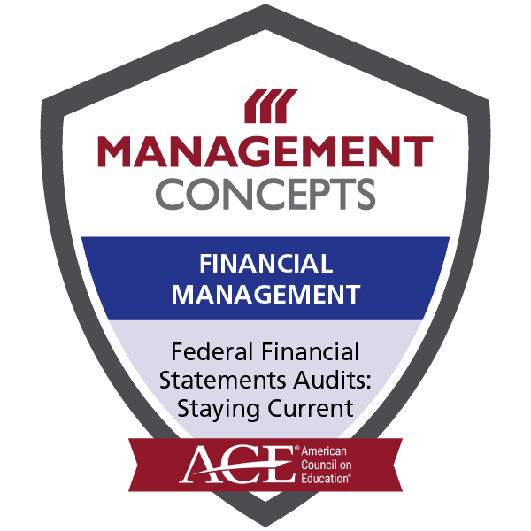 Federal Financial Statements Audits: Staying Current (5886)(v.1) - Credly