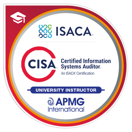 APMG University Instructor - Certified Information Systems Auditor® (CISA) - Credly