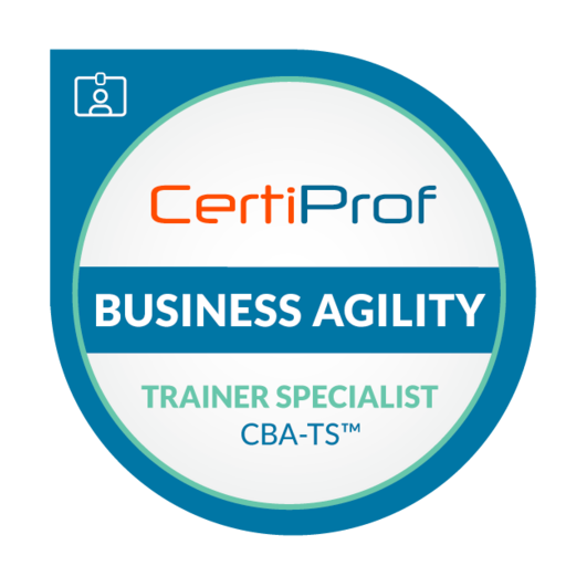 CertiProf Business Agility Trainer Specialist (CBA-TS) - Credly