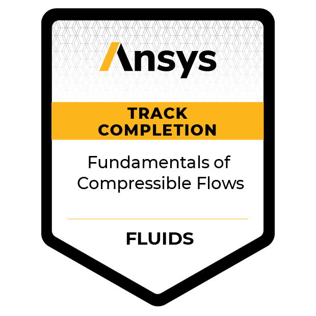 Ansys Track Completion: Fundamentals of Compressible Flows - Credly