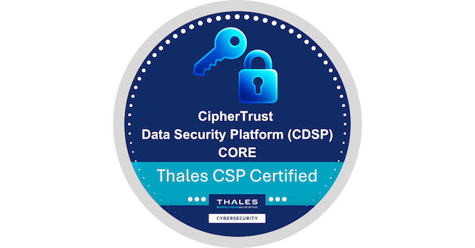 Thales CipherTrust Data Security Platform (CDSP) Core Engineer - Credly