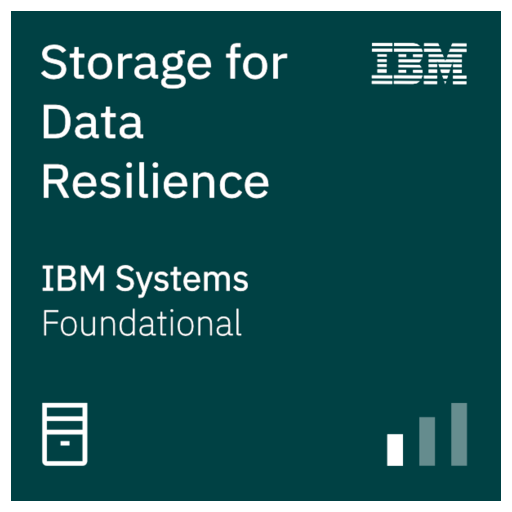 Storage for Data Resilience - Foundational - Credly