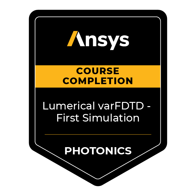 Ansys Course Completion: Lumerical varFDTD - First Simulation - Credly