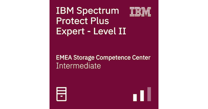 IBM Spectrum Protect Plus Expert (Level II) - Credly