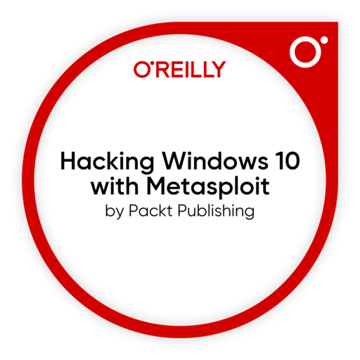 Hacking Windows 10 With Metasploit Credly