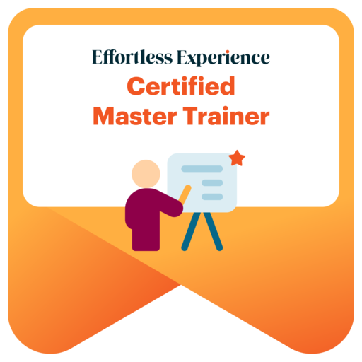 Effortless Experience™ - Certified Master Trainer - Credly