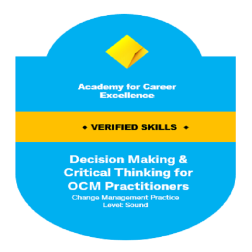 Decision Making & Critical Thinking for OCM Practitioners - Level Sound - Credly
