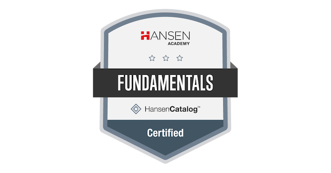 Hansen Catalog Fundamentals Certified - Credly