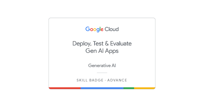 Deploy, Test & Evaluate Gen AI Apps - Credly