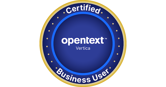 OpenText Certified Business User - Vertica - Credly