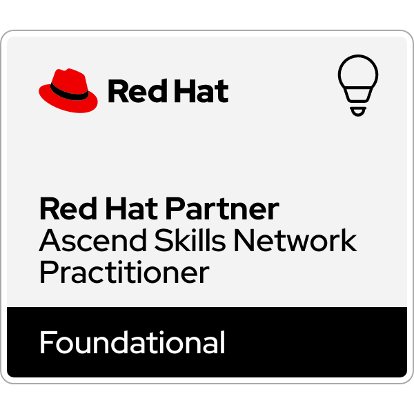 Red Hat Partner: Ascend Skills Network Practitioner - Foundational - Credly