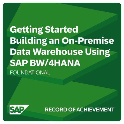 Getting Started Building an On-Premise Data Warehouse Using SAP BW/4HANA - Record of Achievement ...