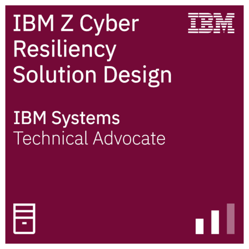 IBM Z Cyber Resiliency Solution Design Technical Advocate - Credly
