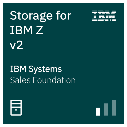 Storage for IBM Z Sales Foundation V2 - Credly