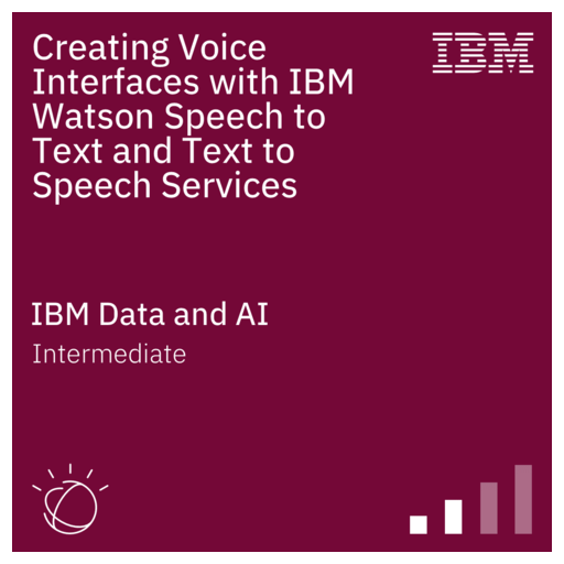 Creating Voice Interfaces with IBM Watson Speech to Text and Text to Speech Services - Credly