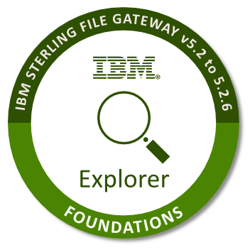 IBM Sterling File Gateway v5.2 to 5.2.6 - Foundations - Credly