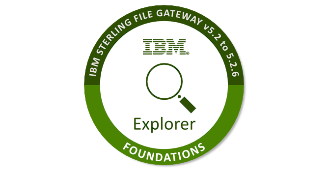 IBM Sterling File Gateway v5.2 to 5.2.6 - Foundations - Credly