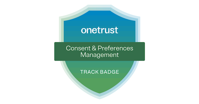 OneTrust Certified Consent & Preferences Management Track Badge - Credly