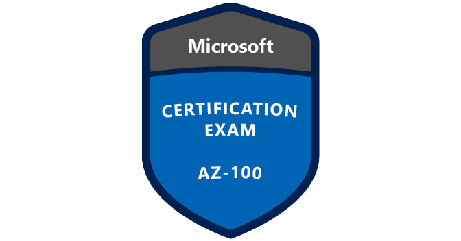 AZ-100 Microsoft Azure Infrastructure and Deployment - Credly