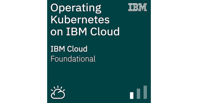Operating Kubernetes on IBM Cloud - Credly