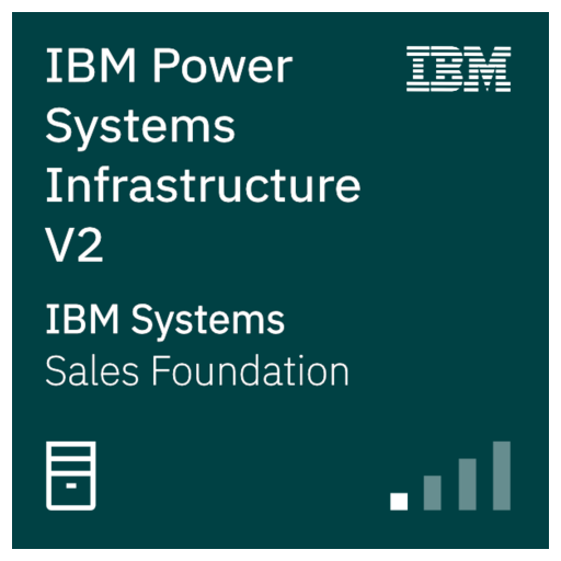 IBM Power Systems Infrastructure Sales Foundation V2 - Credly