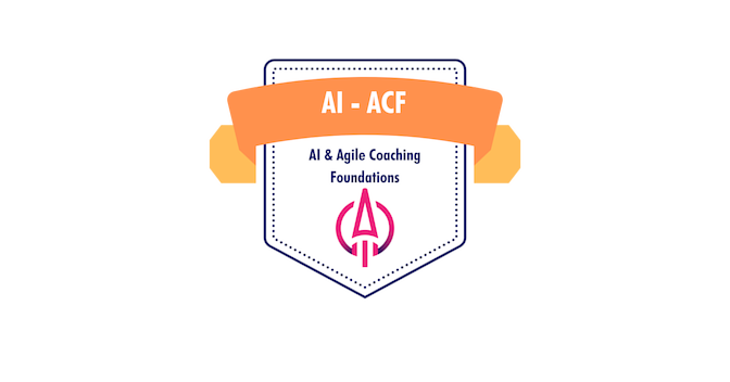 AI-ACF AI Agile Coaching Foundations - Credly