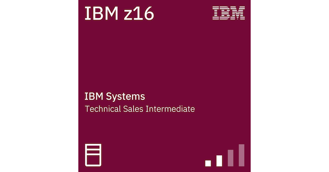 IBM z16 Technical Sales Intermediate - Credly
