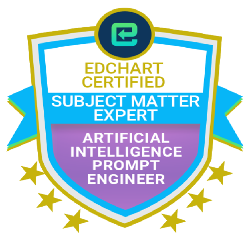 Edchart Certified Artificial Intelligence Prompt Engineer Subject Matter Expert - Credly