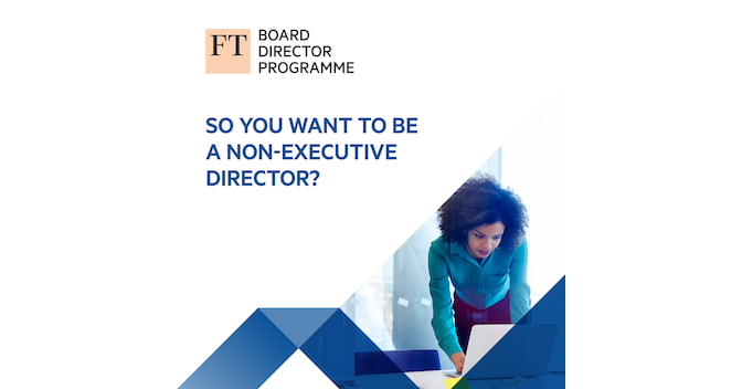 FT Non-Executive Director Programme - So You Want to be a Non-Executive ...
