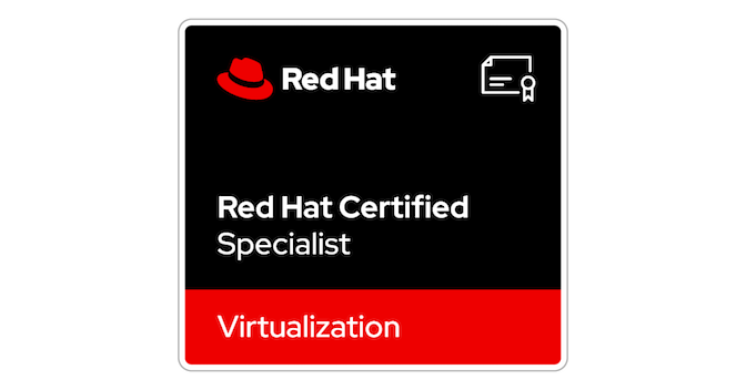 Red Hat Certified Specialist in Virtualization - Credly
