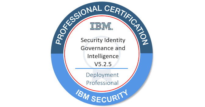 IBM Certified Deployment Professional - Security Identity Governance and Intelligence V5.2.5 ...