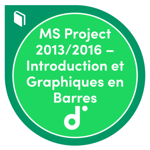 Participation au cours : MS Project 2013/2016 – Introduction et Graphiques en Barres - Credly