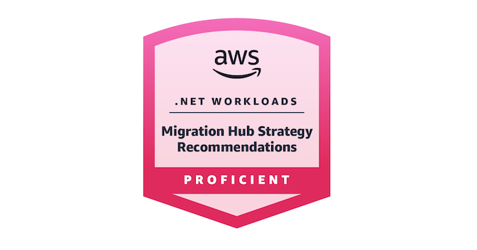 Migration Hub Strategy Recommendations and .NET Workloads - Credly