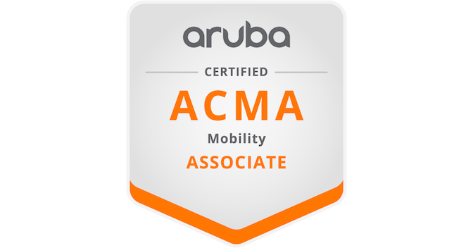 Aruba Certified Mobility Associate (ACMA) - Credly