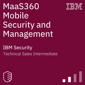 MaaS360 Mobile Security and Management Technical Sales Intermediate - Credly